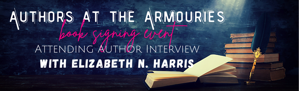 Interview with Elizabeth N. Harris – Authors at the Armouries